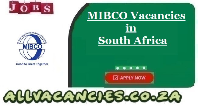 January MIBCO Vacancies in South Africa 2026, Apply Online at www.mibco ...